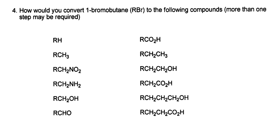 Solved 4. How would you convert 1-bromobutane (RBr) to the | Chegg.com
