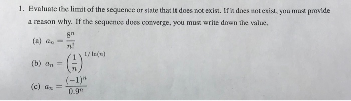 Solved 1. Evaluate the limit of the sequence or state that | Chegg.com