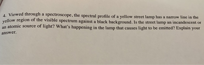 Solved 4. Viewed through a spectroscope, the spectral | Chegg.com