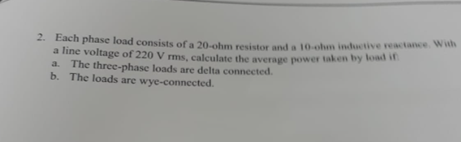 Solved 2. Each phase load consists of a 20-ohm resistor and | Chegg.com