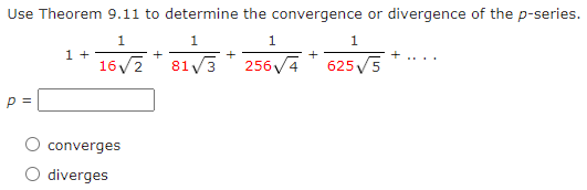 Solved Use Theorem 9.11 ﻿to determine the convergence or | Chegg.com