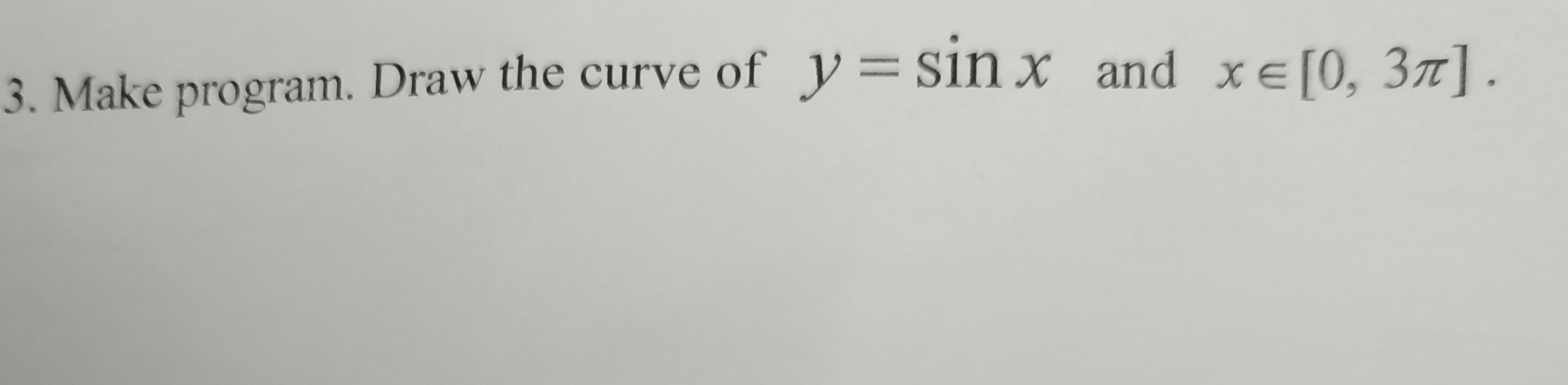 Solved Make program. Draw the curve of y=sinx ﻿and | Chegg.com