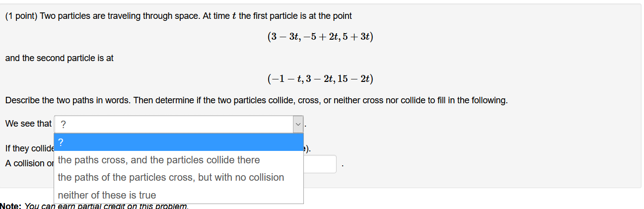 Solved (1 point) Two particles are traveling through space. | Chegg.com