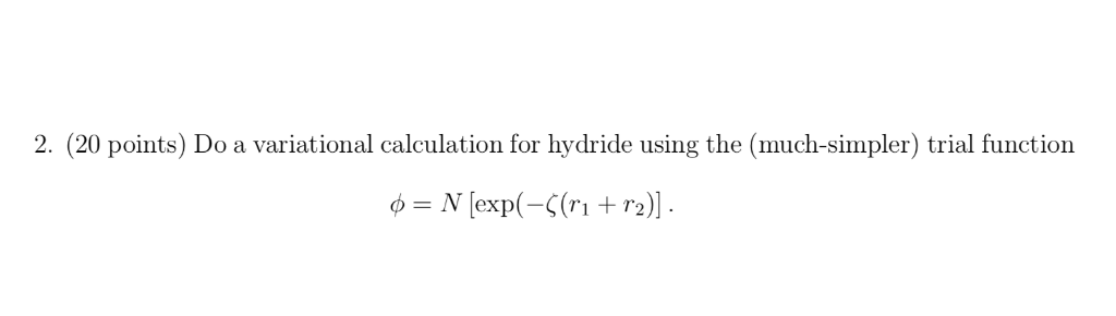 Solved Do a variational calculation for hydride using | Chegg.com