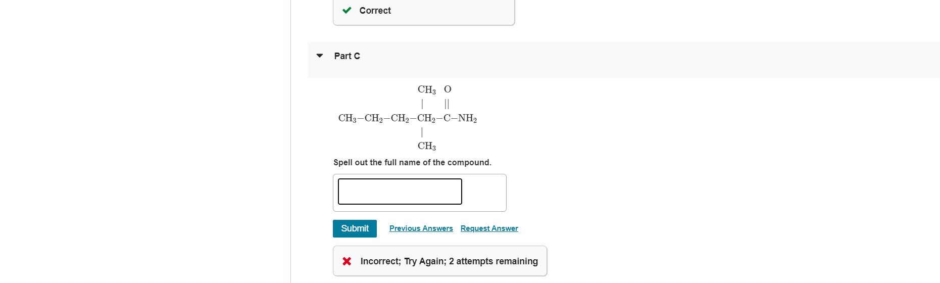 [Solved]: Part C Correct CH, O | || CH3-CH2-CH2-CH2-C-NH,