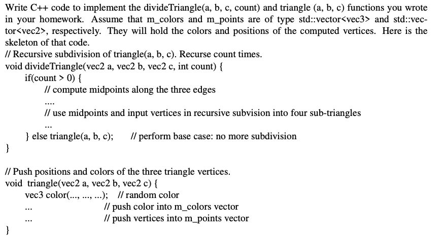 Write C++ code to implement the divide Triangle(a, b, | Chegg.com
