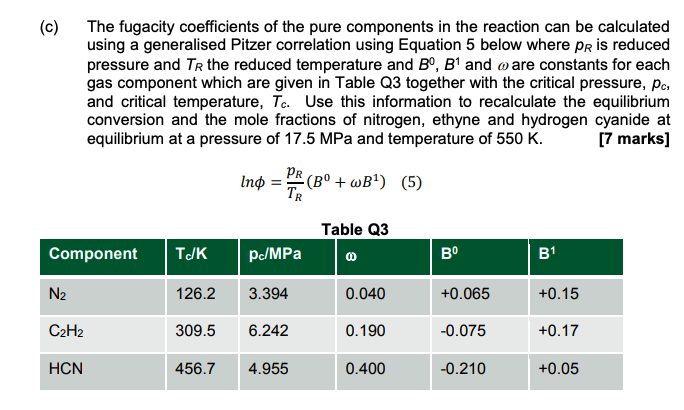 The fugacity coefficients of the pure components in | Chegg.com