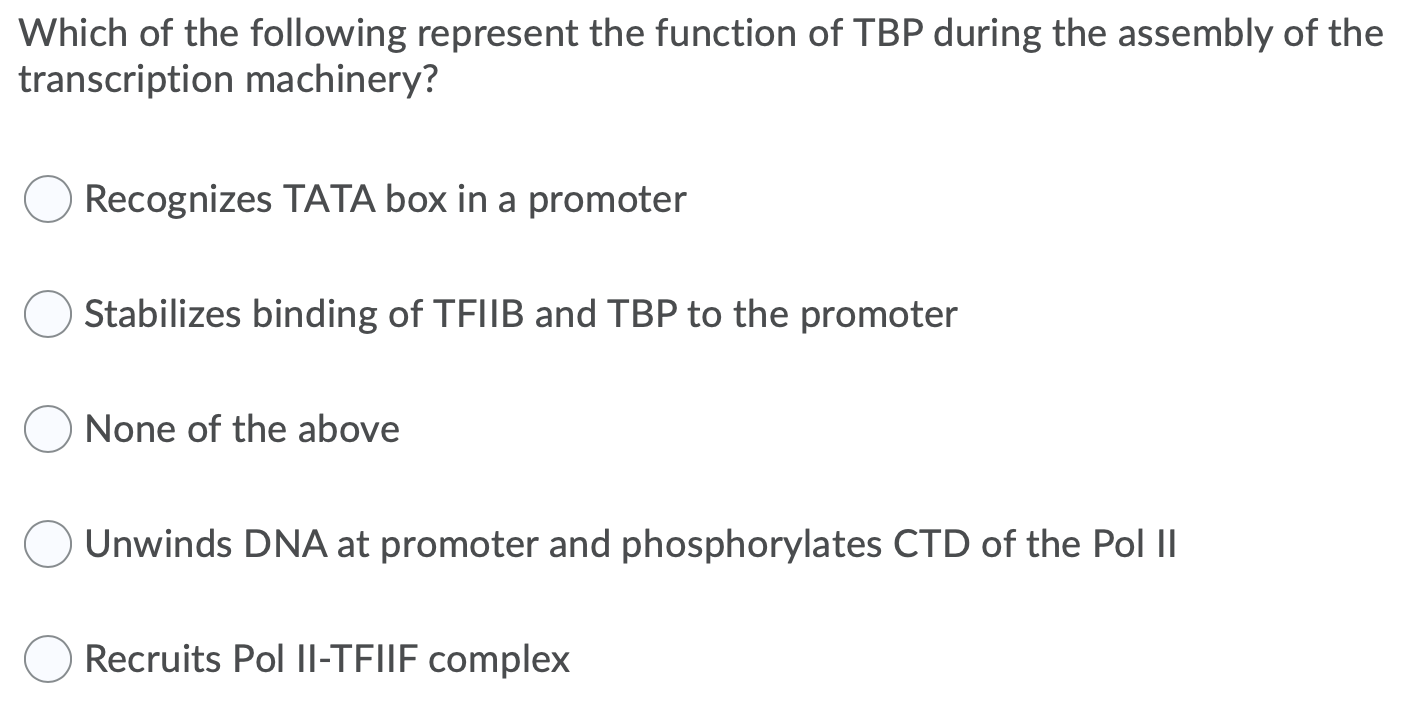 Solved Which of the following represent the function of TBP | Chegg.com