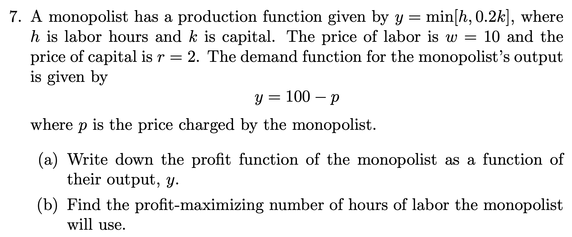 Solved 7. A monopolist has a production function given by | Chegg.com