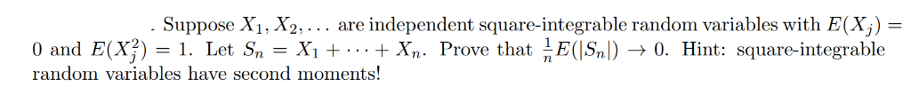 Solved Suppose X1, X2,.. . are independent square-integrable | Chegg.com