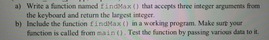 Solved a) Write a function named findMax () that accepts | Chegg.com