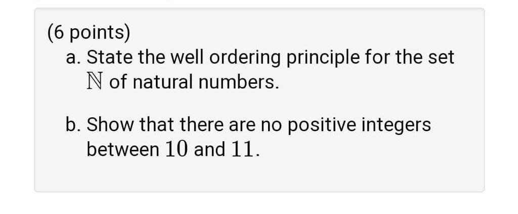 Solved (6 points) a. State the well ordering principle for | Chegg.com