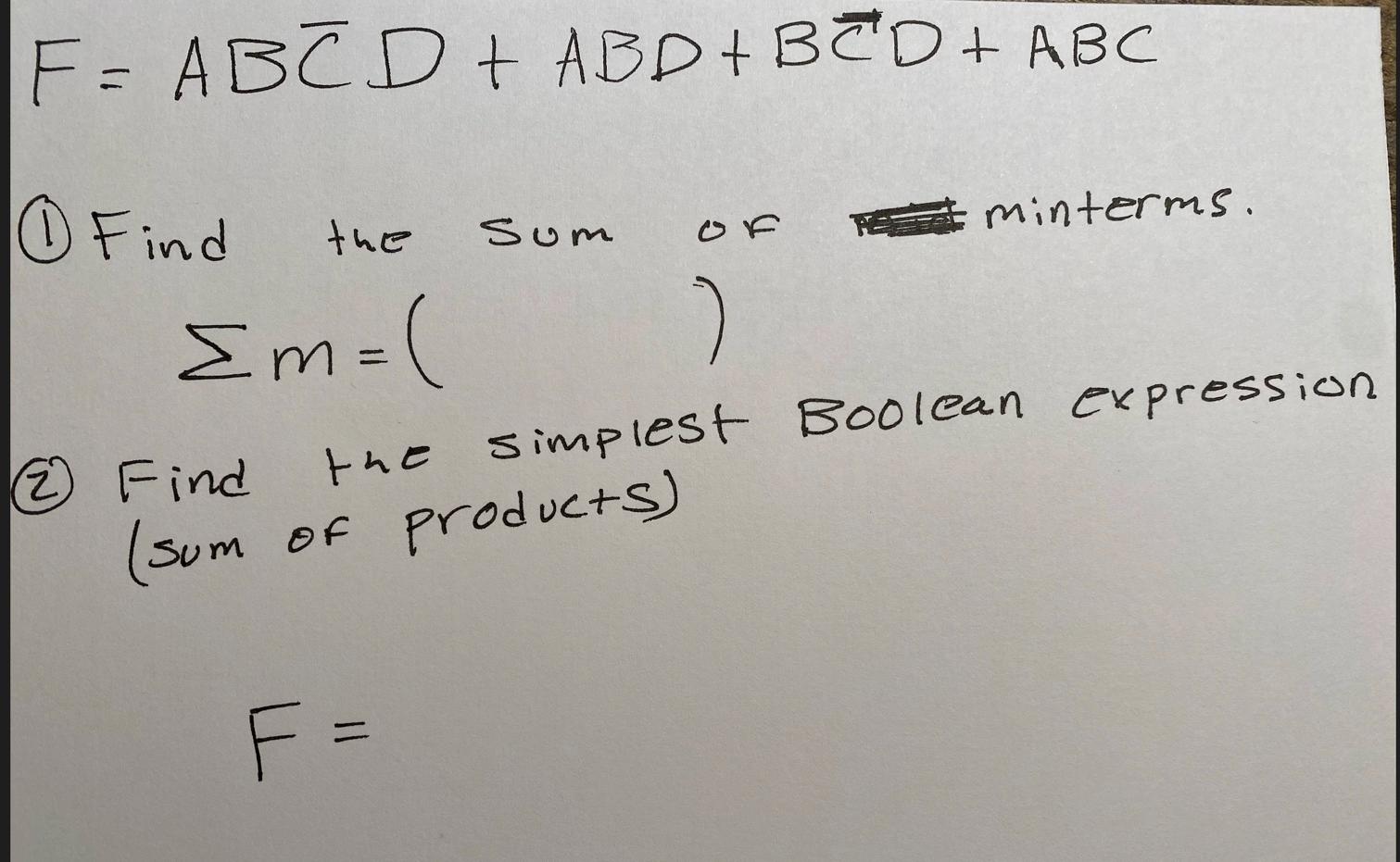 Solved F- ABCD + ABD + BCD+ABC Find minterms. the Sum {m=( 2 | Chegg.com