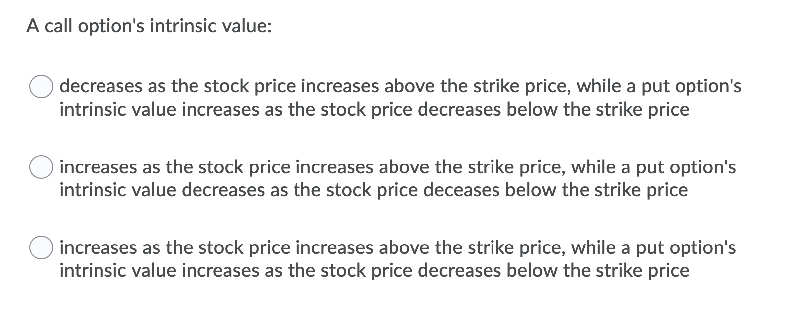 Solved A call option's intrinsic value: decreases as the | Chegg.com