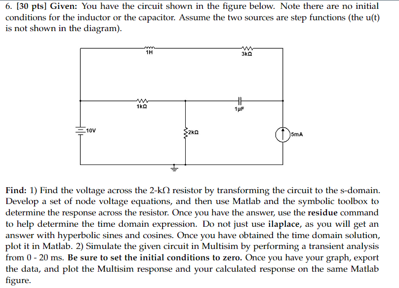 Solved 6. [30 pts] Given: You have the circuit shown in the | Chegg.com