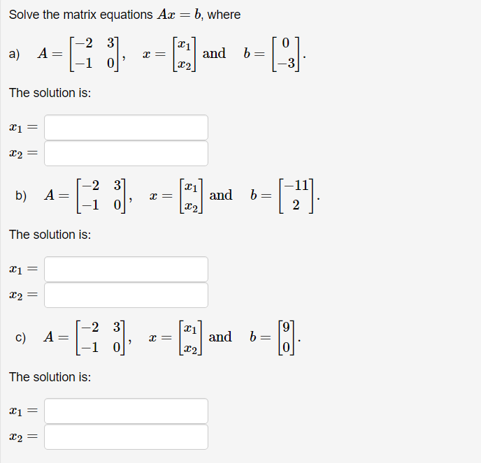 Solved Solve the matrix equations Ax=b, | Chegg.com
