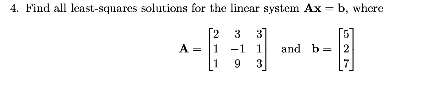 Solved 4. Find all least-squares solutions for the linear | Chegg.com