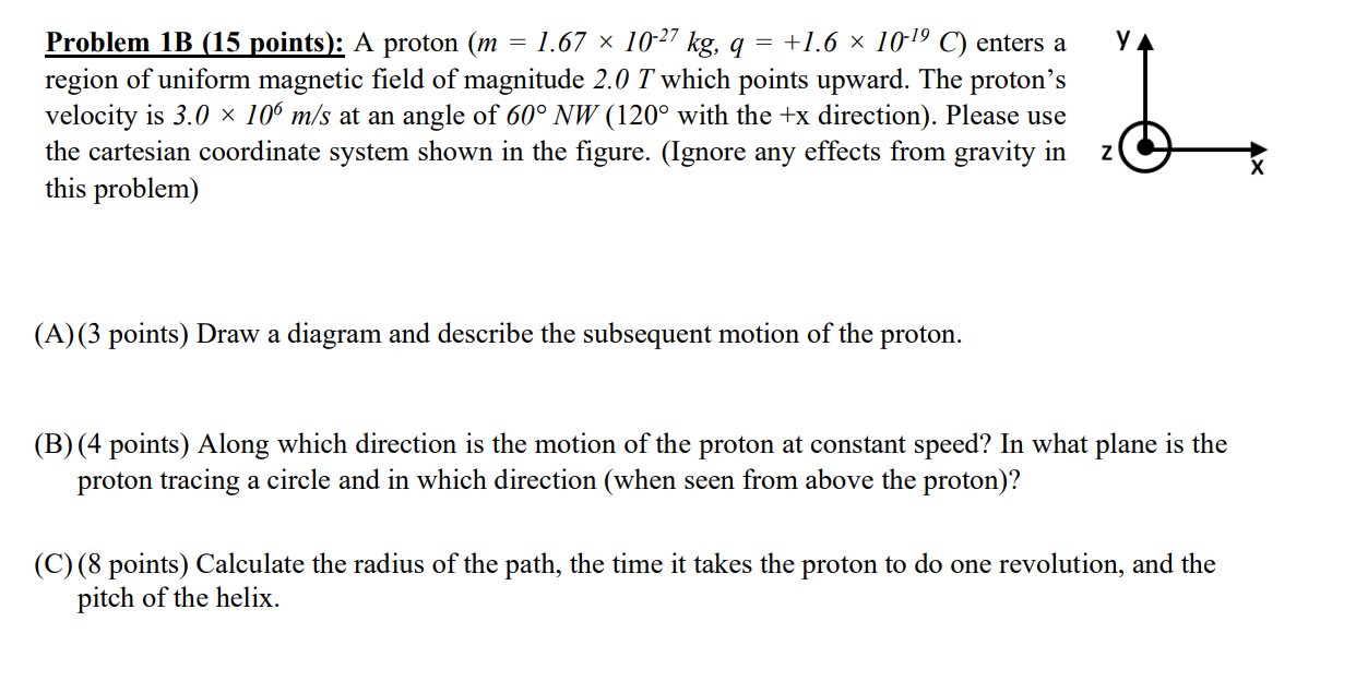 Solved YA Problem 1B (15 points): A proton (m = 1.67 * 10-27 | Chegg.com