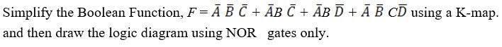 Solved Simplify The Boolean Function F Ā B C Āb C ĀbŪ 