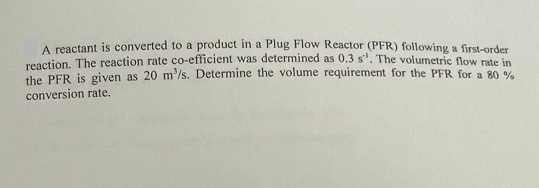 Solved A reactant is converted to a product in a Plug Flow | Chegg.com