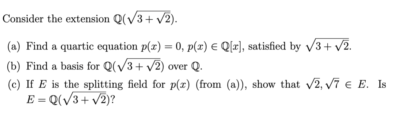 Consider the extension Q(3+2). (a) Find a quartic | Chegg.com