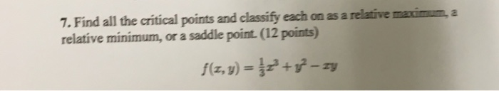 Solved 7. Find all the critical points and classify each on | Chegg.com