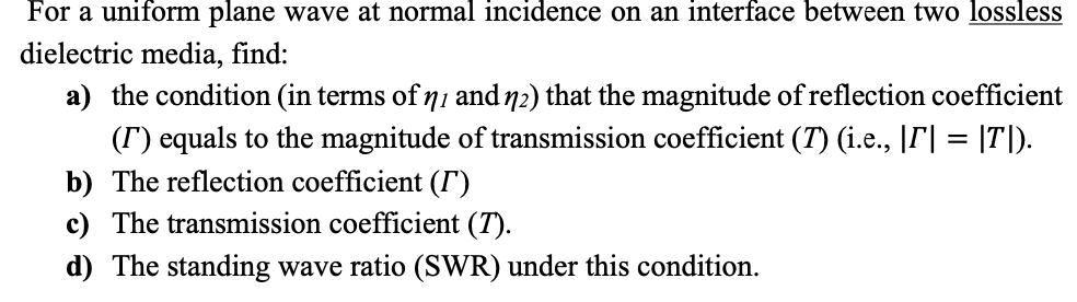 Solved For a uniform plane wave at normal incidence on an | Chegg.com