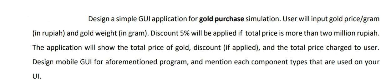 Solved Design a simple GUI application for gold purchase | Chegg.com