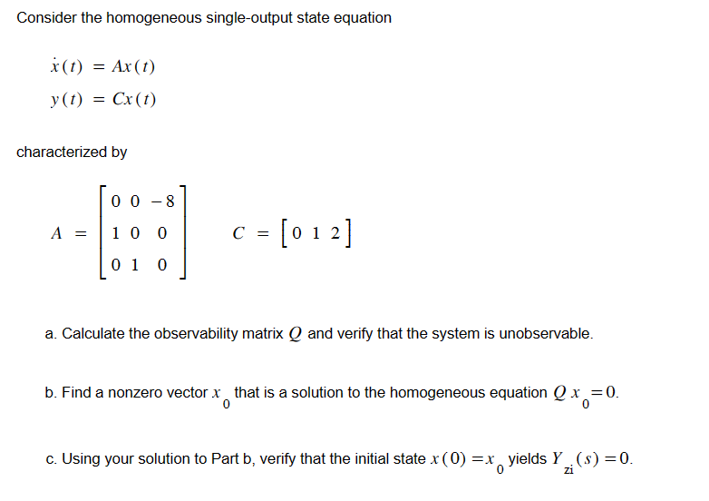 Solved Consider the homogeneous single-output state equation | Chegg.com