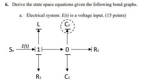 Solved 6. Derive the state space equations given the | Chegg.com