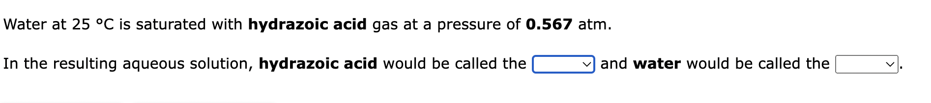 Solved Water at 25 °C is saturated with hydrazoic acid gas | Chegg.com