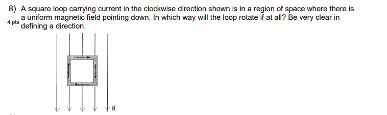 Solved 8) A square loop carrying current in the clockwise | Chegg.com