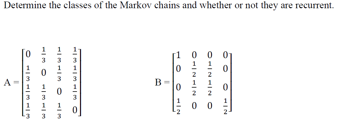 Solved Determine the classes of the Markov chains and | Chegg.com