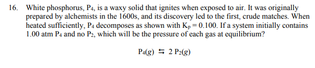 Solved 16. White phosphorus, P4, is a waxy solid that | Chegg.com