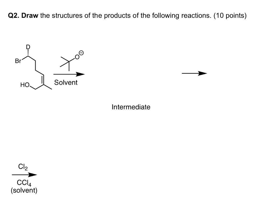 Solved Q2 Draw The Structures Of The Products Of The