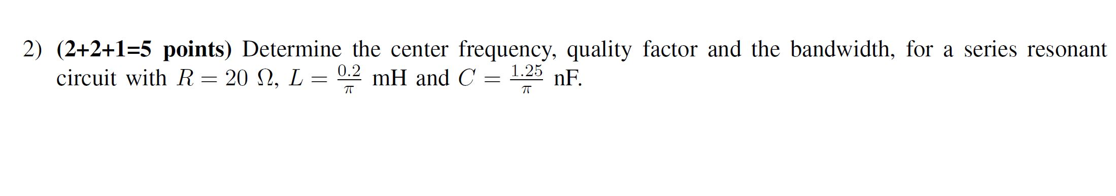 Solved 2) (2+2+1=5 points) Determine the center frequency, | Chegg.com