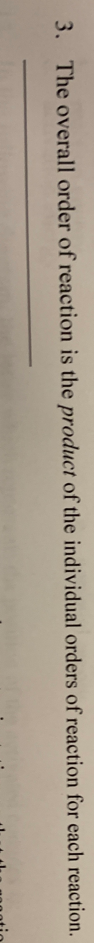 Solved 3. The overall order of reaction is the product of | Chegg.com