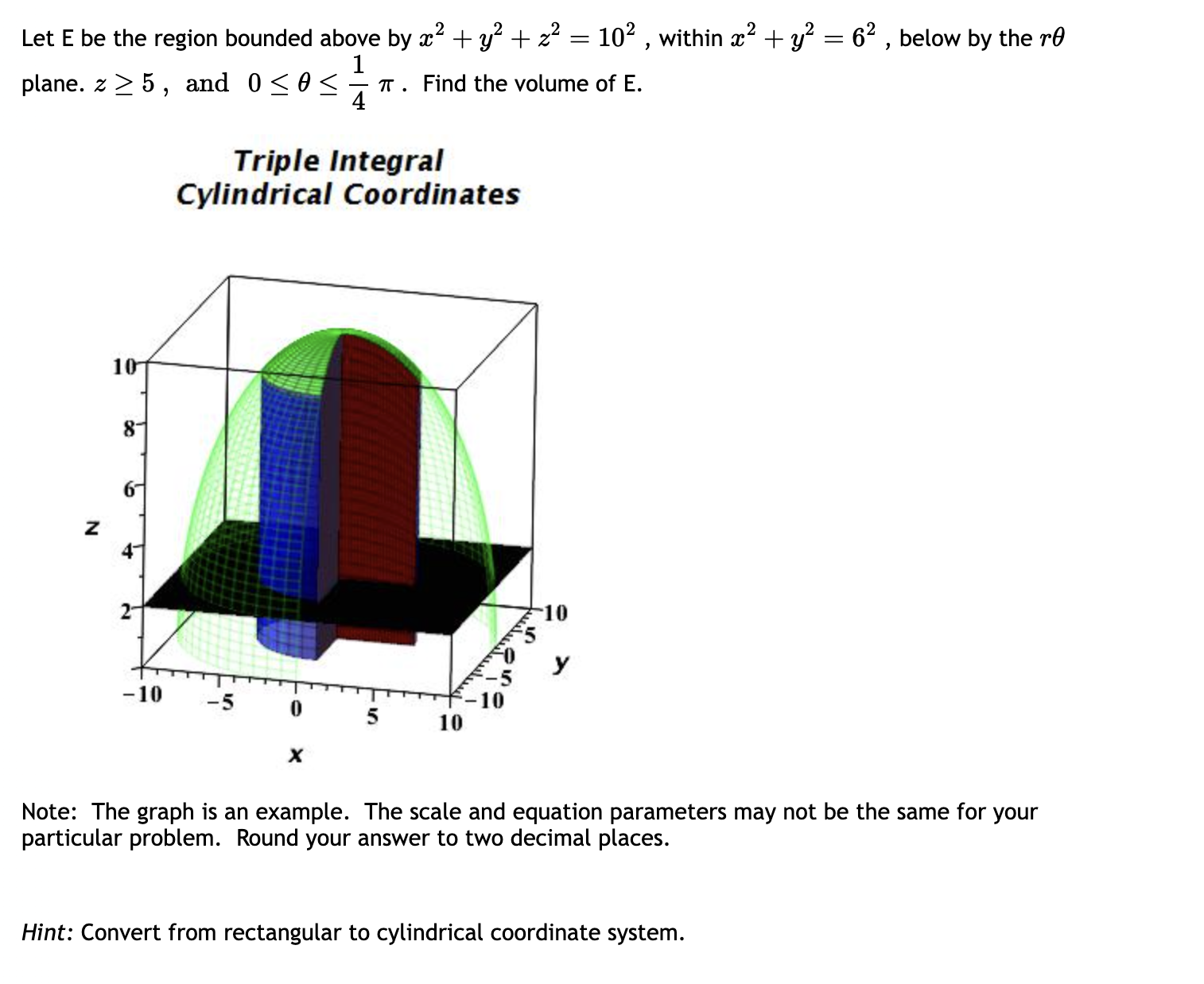Solved Let E ﻿be the region bounded above by x2+y2+z2=102, | Chegg.com