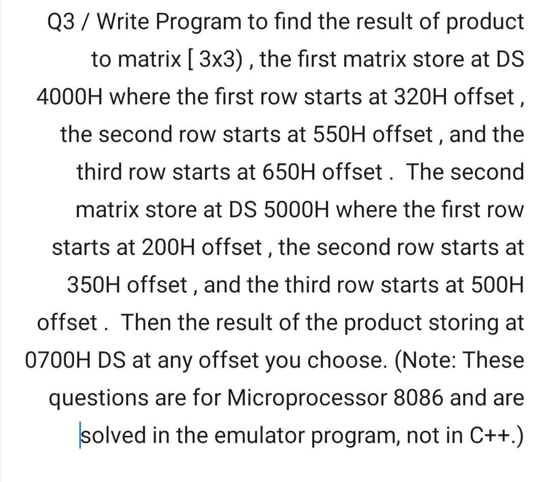 Solved Q3 / Write Program to find the result of product to | Chegg.com