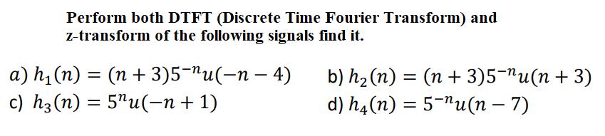 Solved Perform both DTFT (Discrete Time Fourier Transform) | Chegg.com