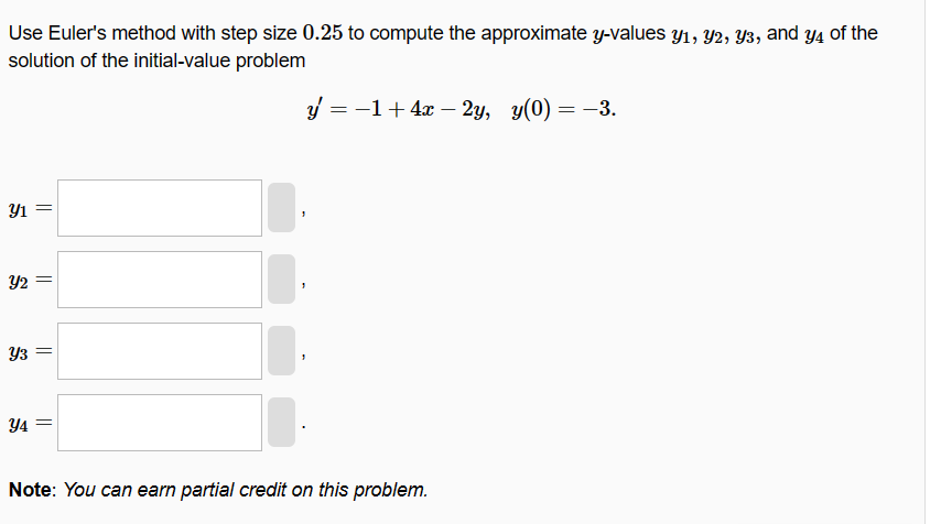 Solved Use Euler's method with step size 0.25 to compute the | Chegg.com
