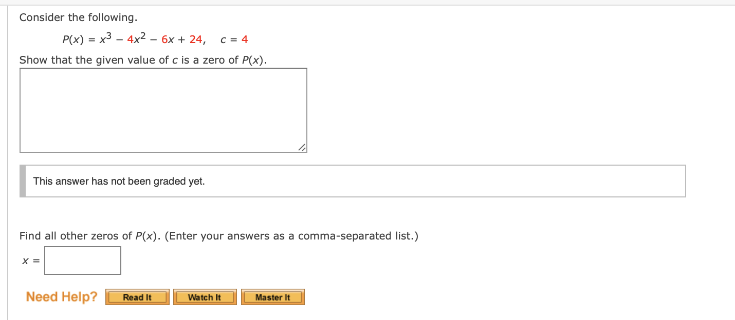 Solved Consider the following.P(x)=x3-4x2-6x+24,c=4Show that | Chegg.com