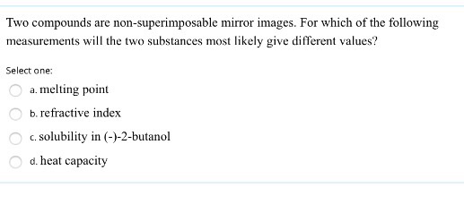 Solved Two compounds are non-superimposable mirror images. | Chegg.com