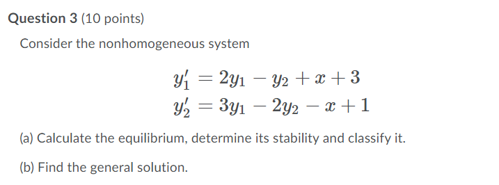 Solved Question 3 (10 points) Consider the nonhomogeneous | Chegg.com