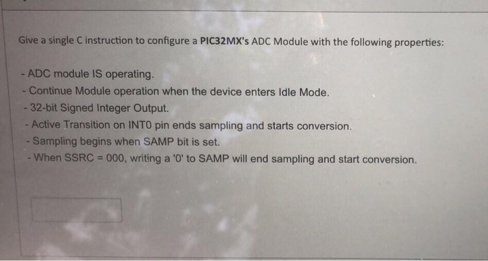 Solved Give a single C instruction to configure a PIC32MX's | Chegg.com