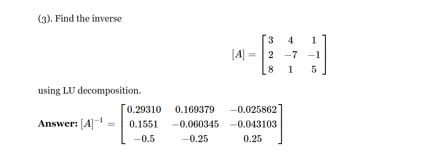 Solved (3). Find the inverse [A]=⎣⎡3284−711−15⎦⎤ using LU | Chegg.com