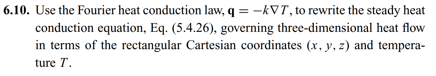 Solved 10. Use the Fourier heat conduction law, q=−k∇T, to | Chegg.com