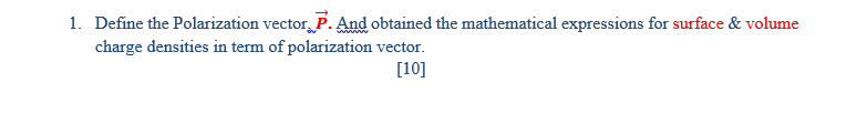 Solved 1. Define the Polarization vector P. And obtained the | Chegg.com