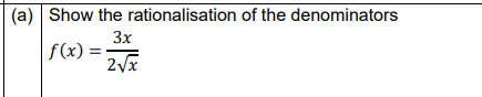 Solved (a) Show the rationalisation of the denominators 3x | Chegg.com