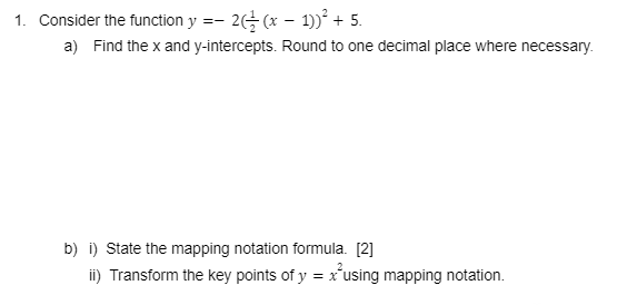 Solved Consider the function y=−2(21(x−1))2+5. a) Find the x | Chegg.com